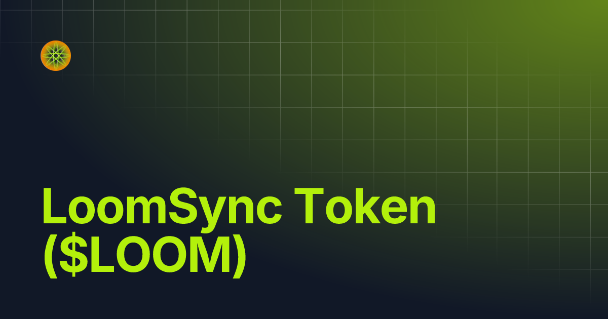 LoomSync Token ($LOOM) | LoomSync